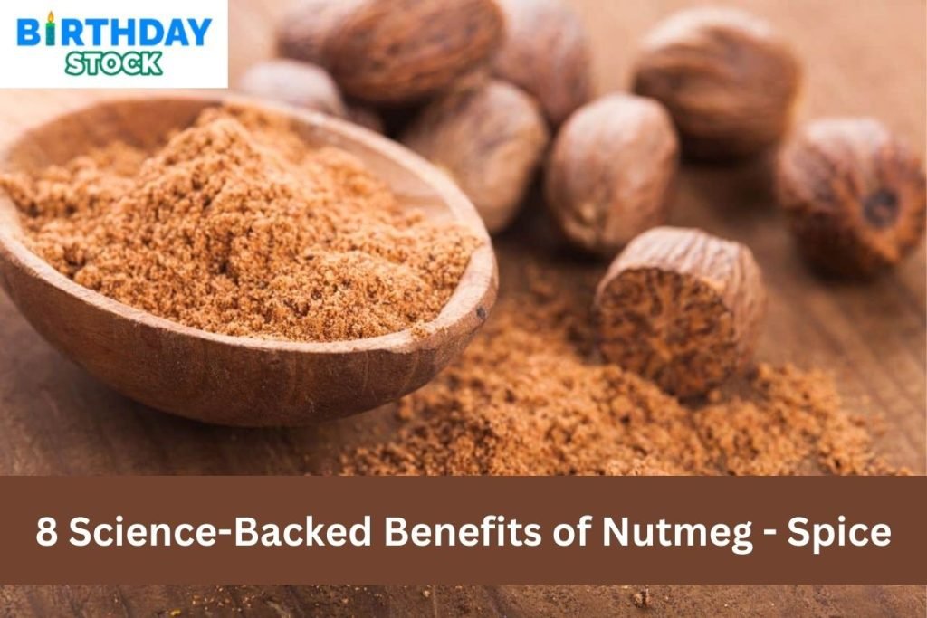 8 Science-Backed Benefits Of Nutmeg - Spice - Birthday Stock
