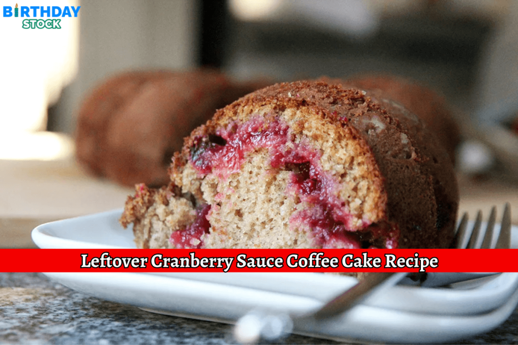 Leftover Cranberry Sauce Coffee Cake Recipe - Birthday Stock