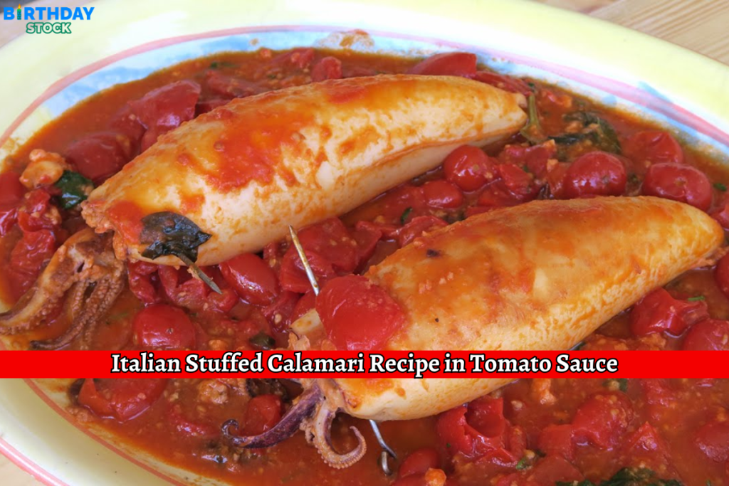 Italian Stuffed Calamari Recipe In Tomato Sauce - Birthday Stock