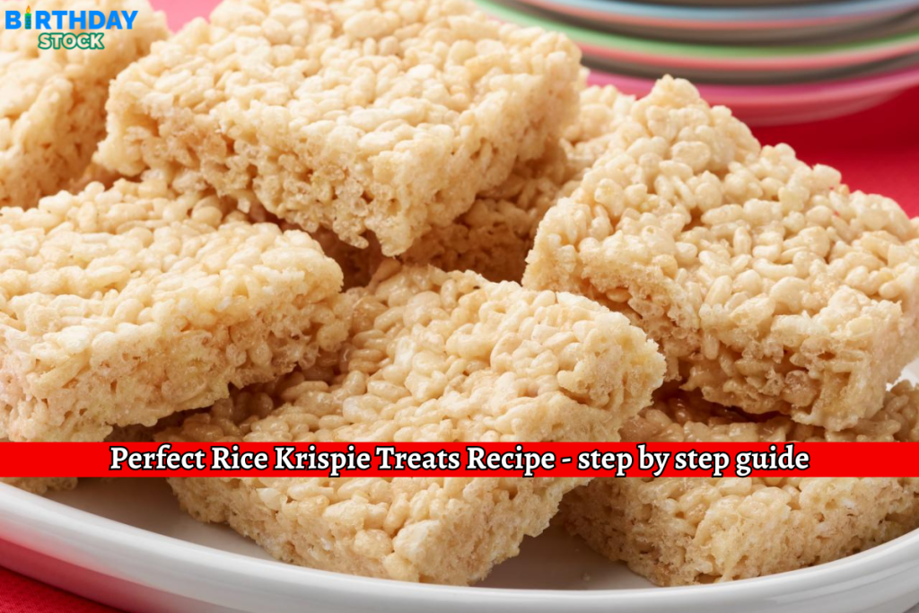 Perfect Rice Krispie Treats Recipe - Step By Step Guide - Birthday Stock