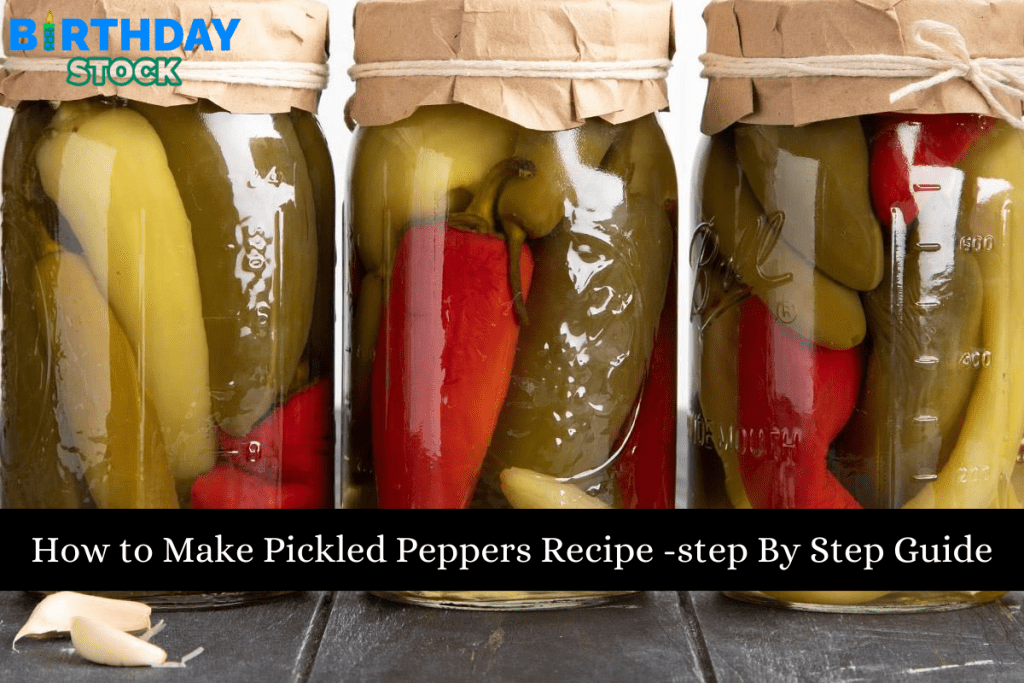 How To Make Pickled Peppers Recipe -step By Step Guide - Birthday Stock