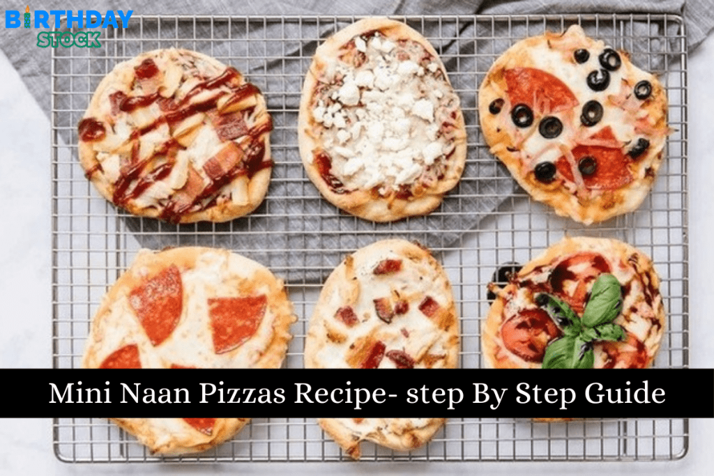 Mini Naan Pizzas Recipe- Step By Step Guide - Birthday Stock