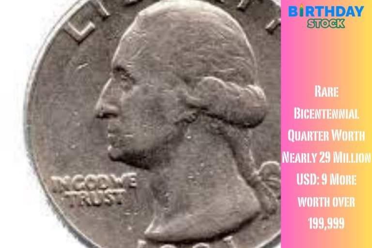 Rare Bicentennial Quarter Worth Nearly 29 Million USD: 9 More Worth Over 199,999 - Birthday Stock