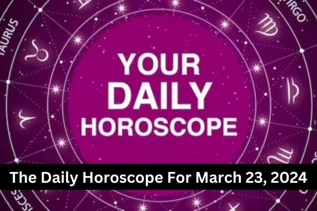 The Daily Horoscope For March 23, 2024 - Birthday Stock