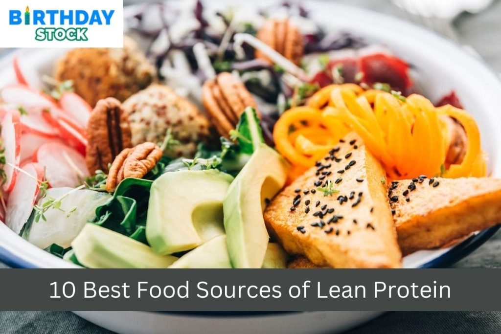 10 Best Food Sources Of Lean Protein - Birthday Stock