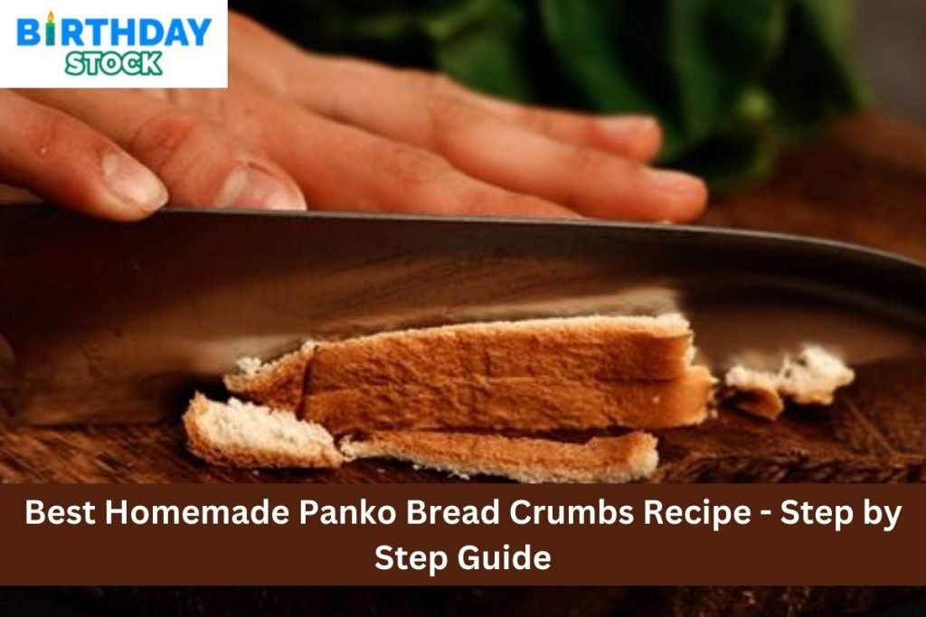 Best Homemade Panko Bread Crumbs Recipe - Step By Step Guide - Birthday ...