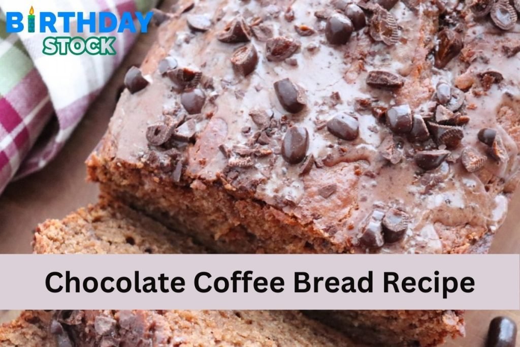Chocolate Coffee Bread Recipe - Step By Step Guide - Birthday Stock