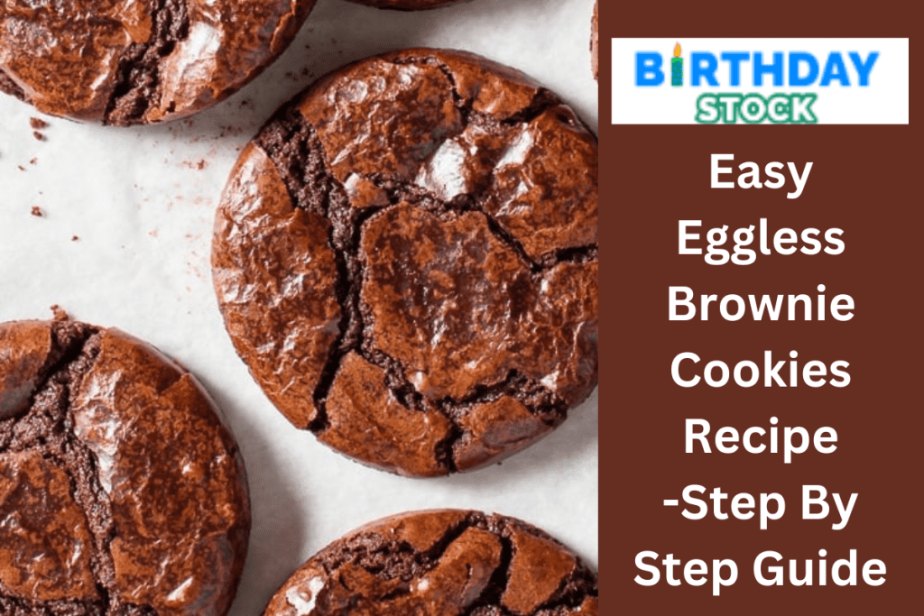 Easy Eggless Brownie Cookies Recipe -Step By Step Guide - Birthday Stock
