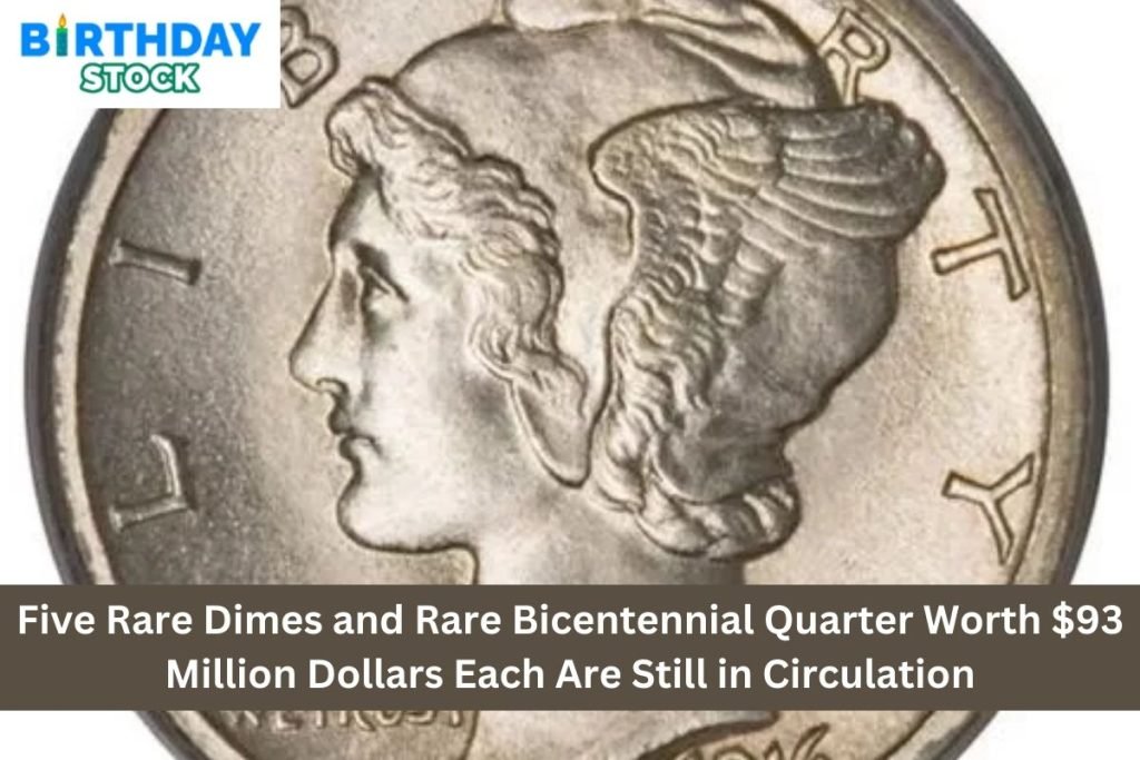 Five Rare Dimes And Rare Bicentennial Quarter Worth $93 Million Dollars Each Are Still In ...