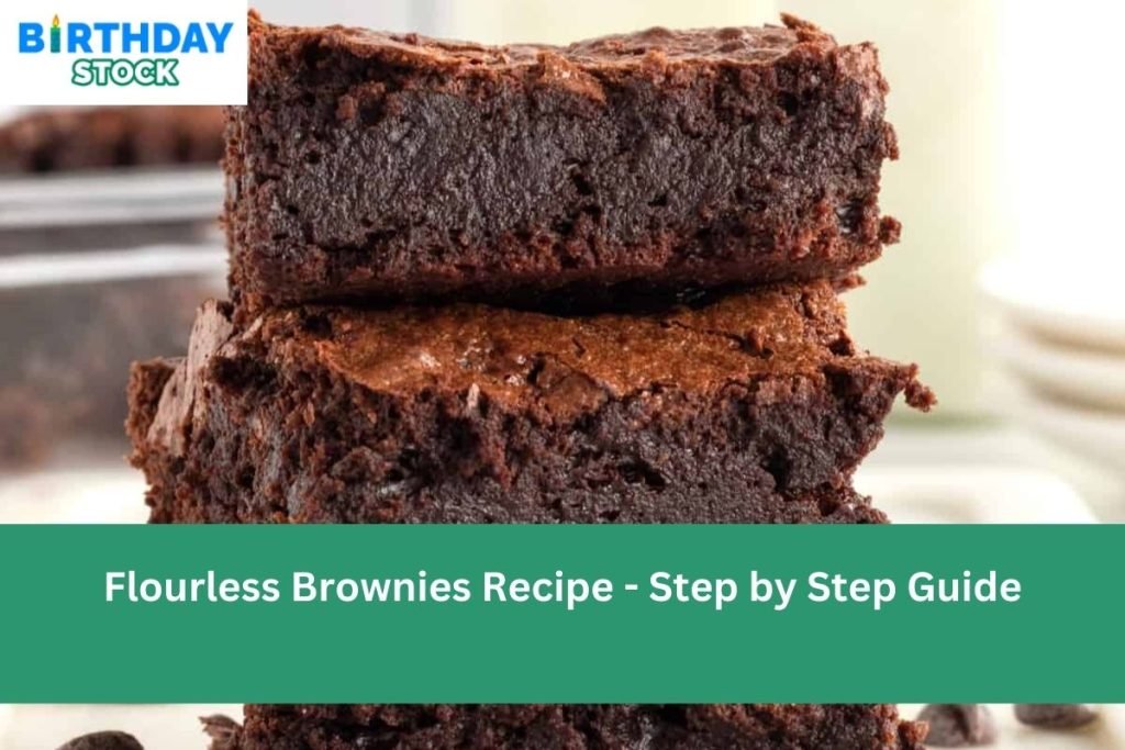 Flourless Brownies Recipe - Step By Step Guide - Birthday Stock