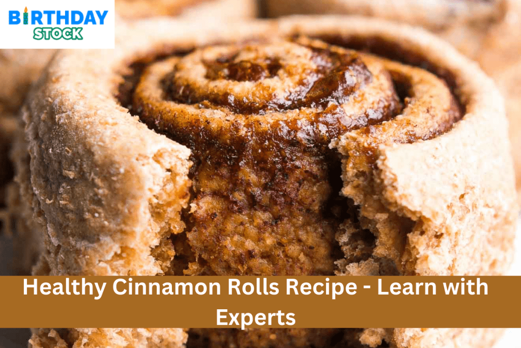 Healthy Cinnamon Rolls Recipe - Learn With Experts - Birthday Stock