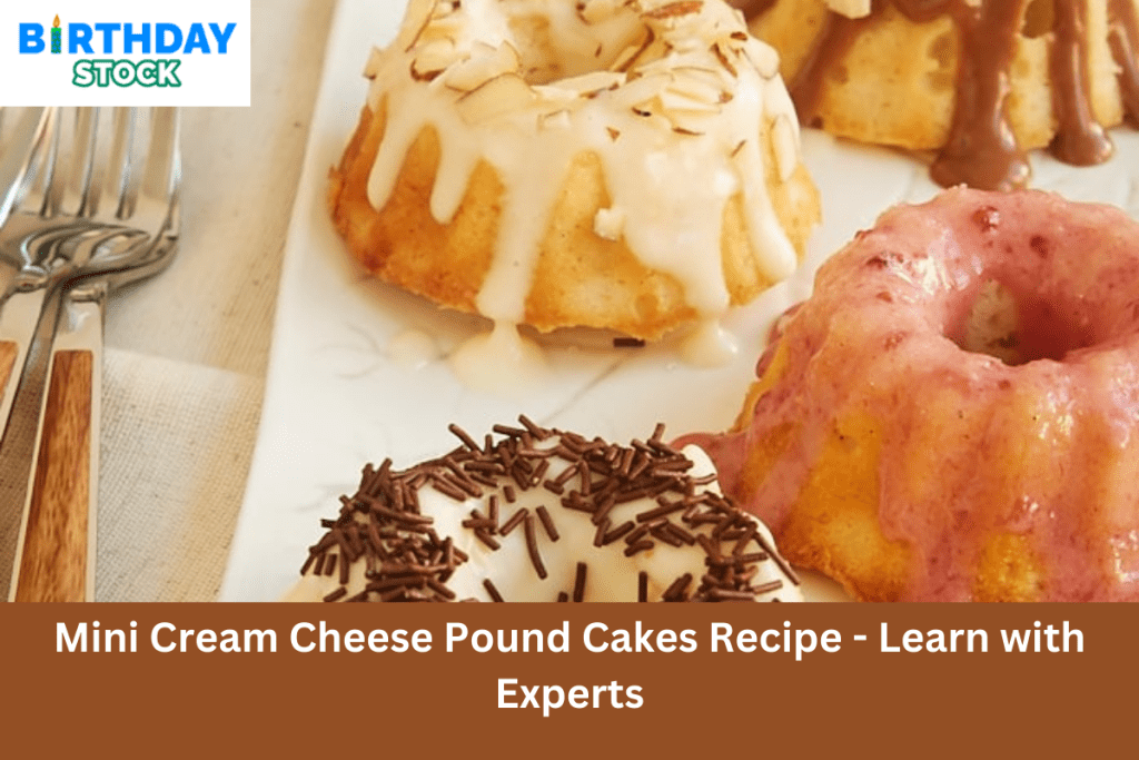 Mini Cream Cheese Pound Cakes Recipe - Learn With Experts - Birthday Stock