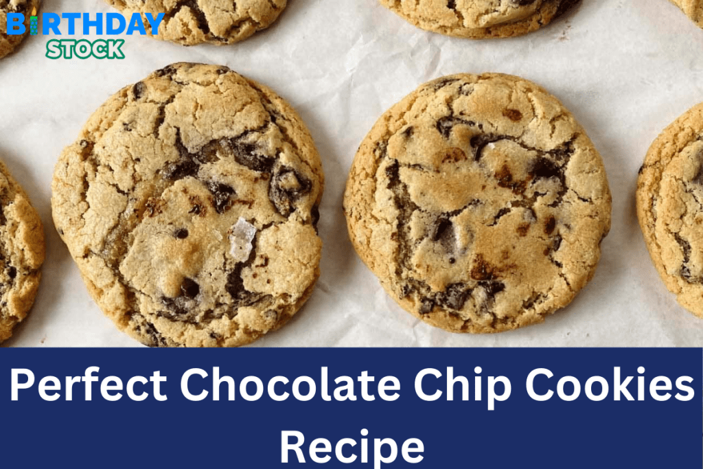 Perfect Chocolate Chip Cookies Recipe - Birthday Stock