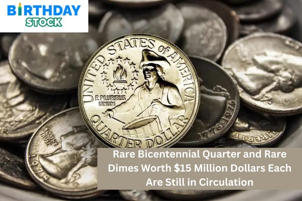 Rare Bicentennial Quarter And Rare Dimes Worth $15 Million Dollars Each ...