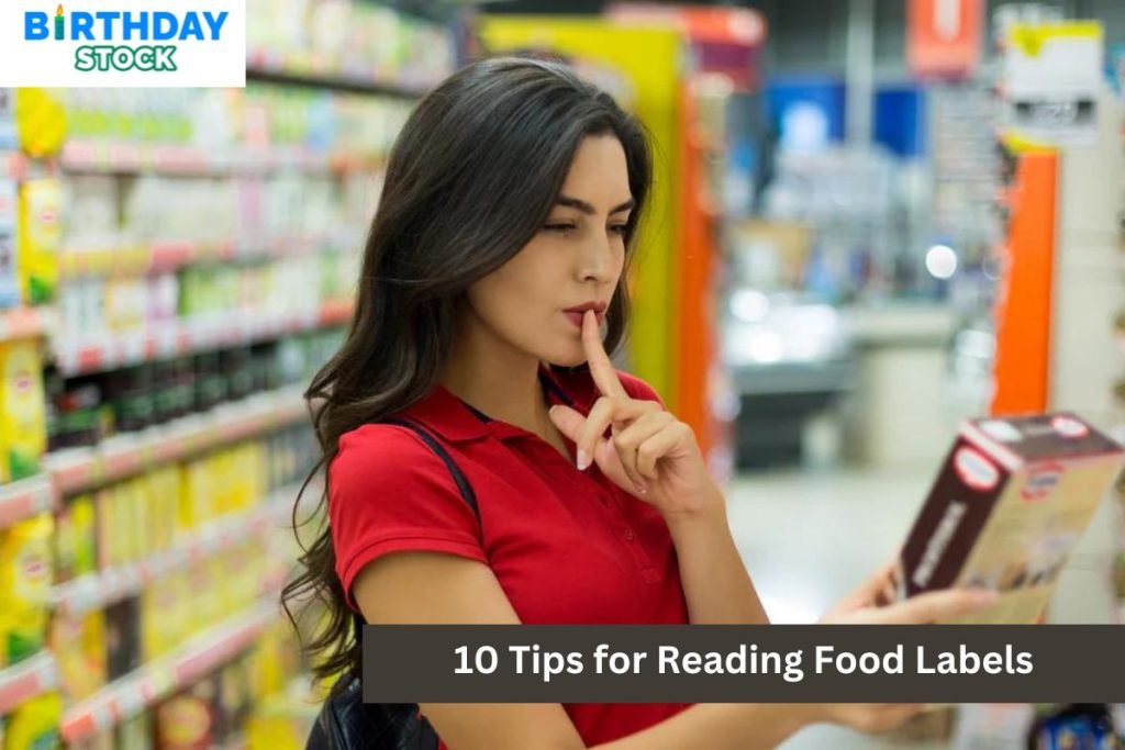 10 Tips For Reading Food Labels - Birthday Stock
