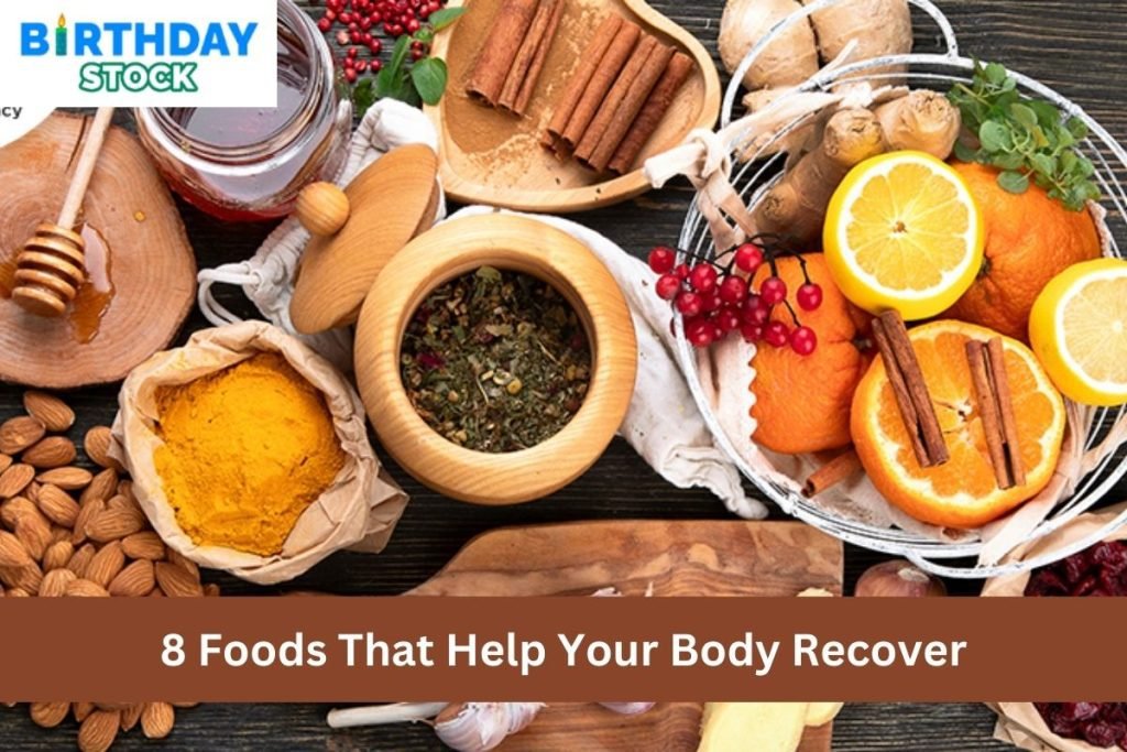 8 Foods That Help Your Body Recover - Birthday Stock