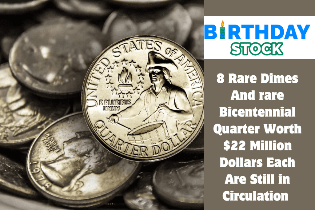 8 Rare Dimes And Rare Bicentennial Quarter Worth $22 Million Dollars ...