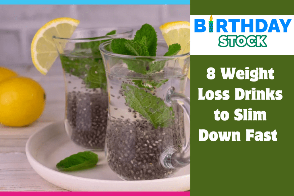 8 Weight Loss Drinks To Slim Down Fast - Birthday Stock