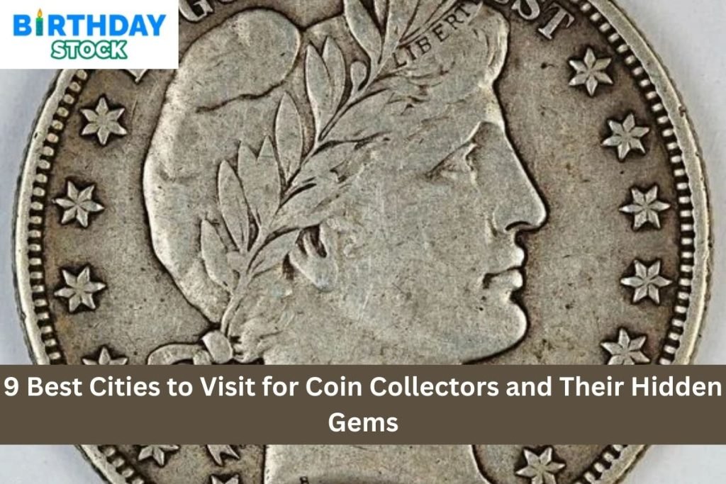 9 Best Cities To Visit For Coin Collectors And Their Hidden Gems ...