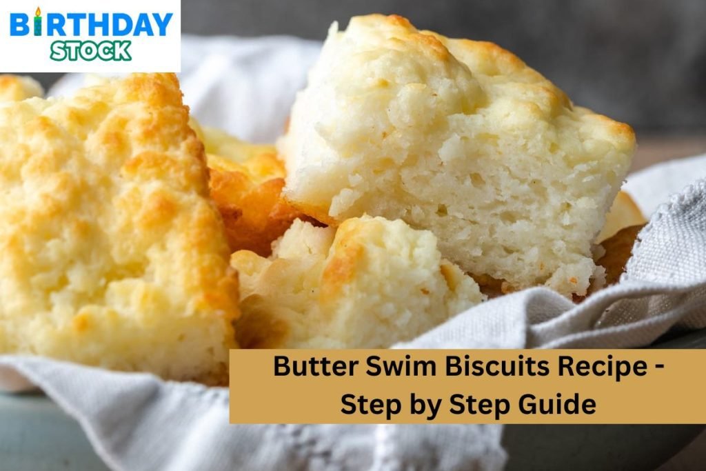 Butter Swim Biscuits Recipe - Step By Step Guide - Birthday Stock