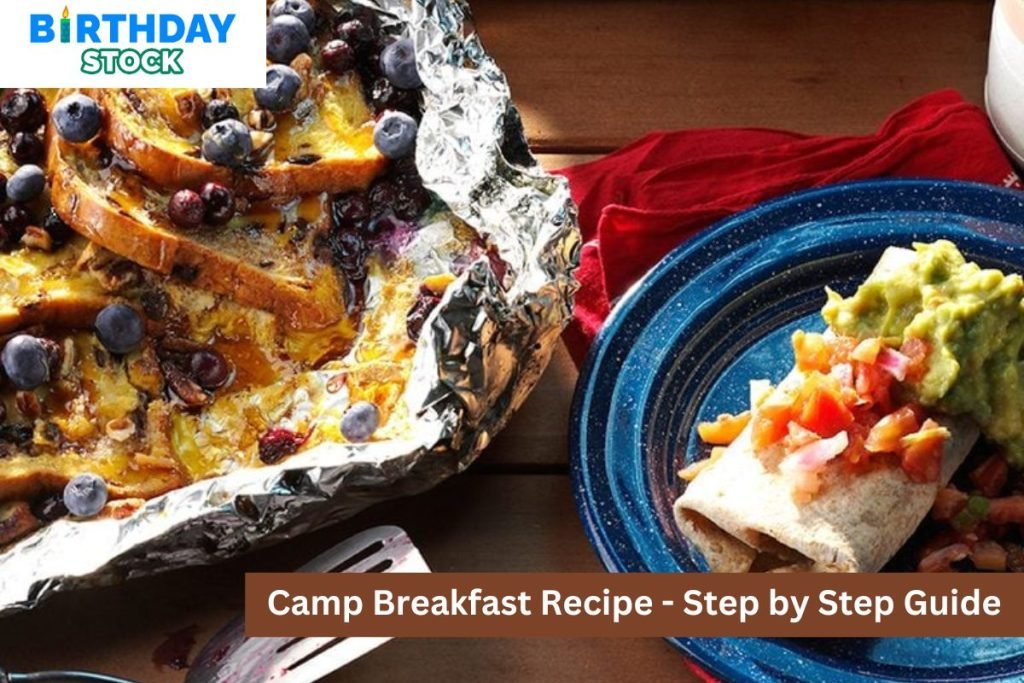 Camp Breakfast Recipe - Step By Step Guide - Birthday Stock