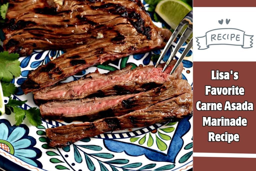 Lisa's Favorite Carne Asada Marinade Recipe - Birthday Stock