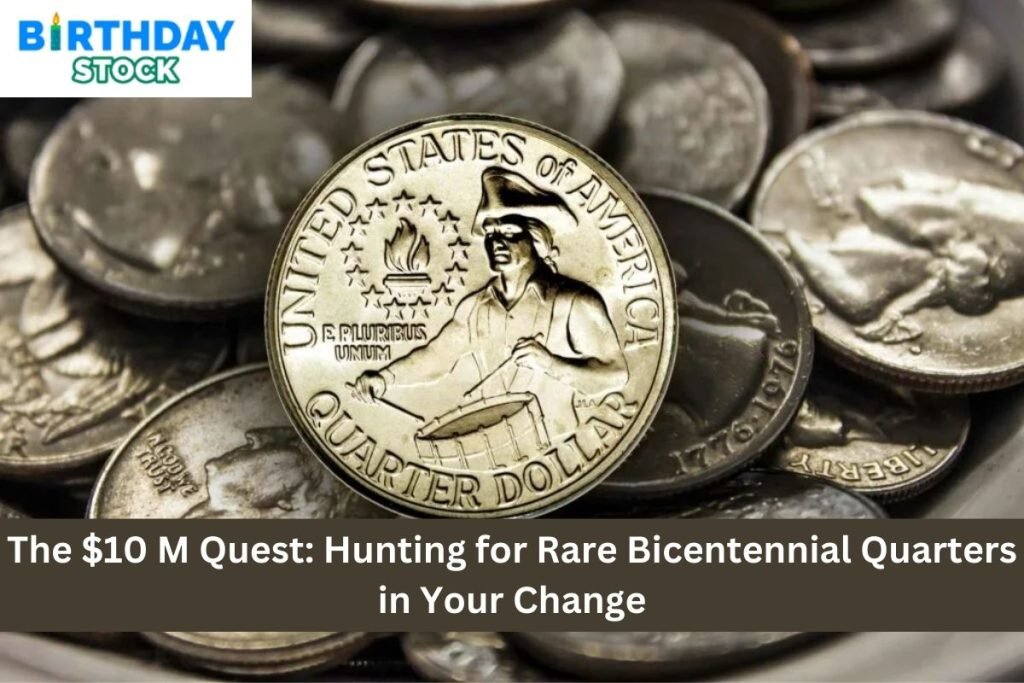 The $10 M Quest: Hunting For Rare Bicentennial Quarters In Your Change ...
