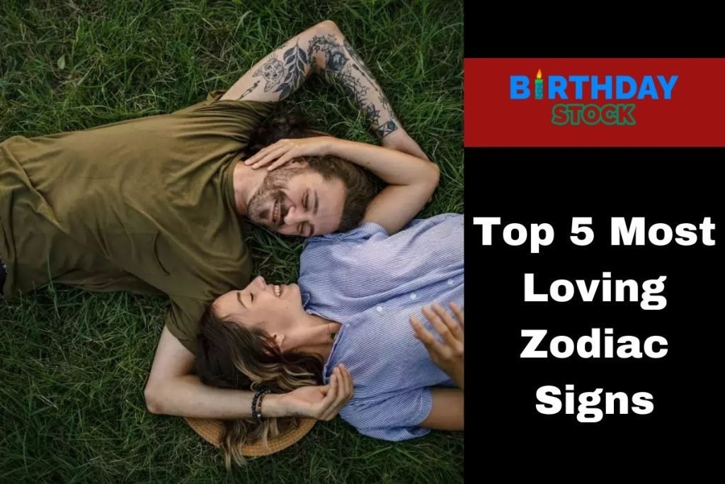 Top 5 Most Loving Zodiac Signs - Birthday Stock