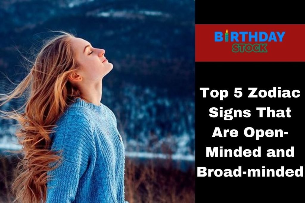 Top 5 Zodiac Signs That Are Open-Minded And Broad-minded - Birthday Stock