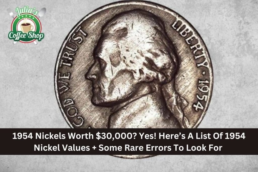 1954 Nickels Worth $30,000? Yes! Here’s A List Of 1954 Nickel Values ...