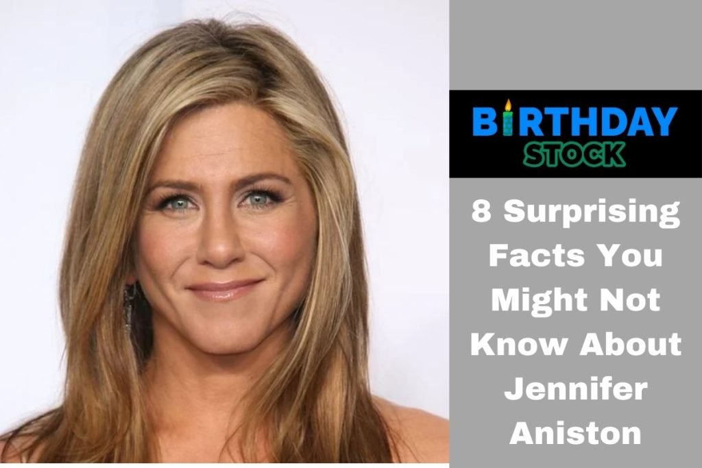 8 Surprising Facts You Might Not Know About Jennifer Aniston - Birthday ...