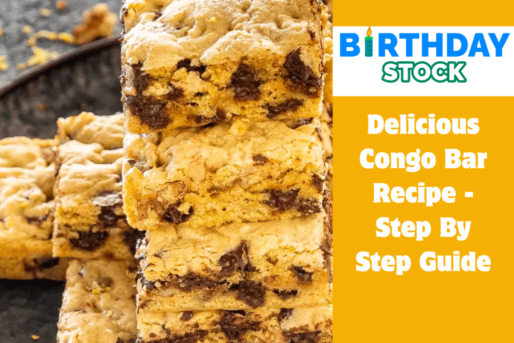 Delicious Congo Bar Recipe - Step By Step Guide - Birthday Stock