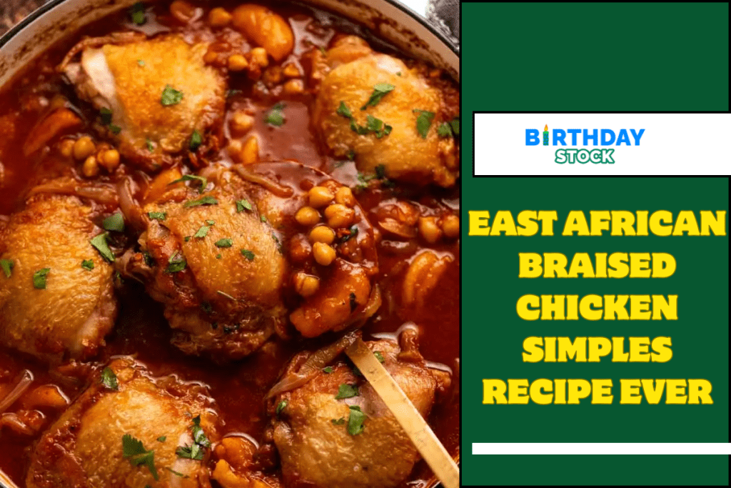 East African Braised Chicken Simples Recipe Ever - Birthday Stock