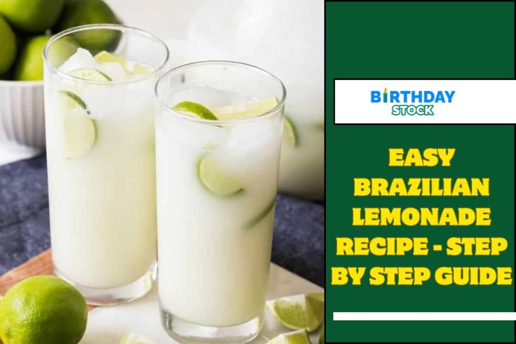 Easy Brazilian Lemonade Recipe - Step By Step Guide - Birthday Stock