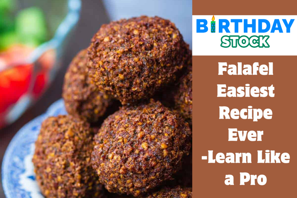 Falafel Easiest Recipe Ever -Learn Like A Pro - Birthday Stock