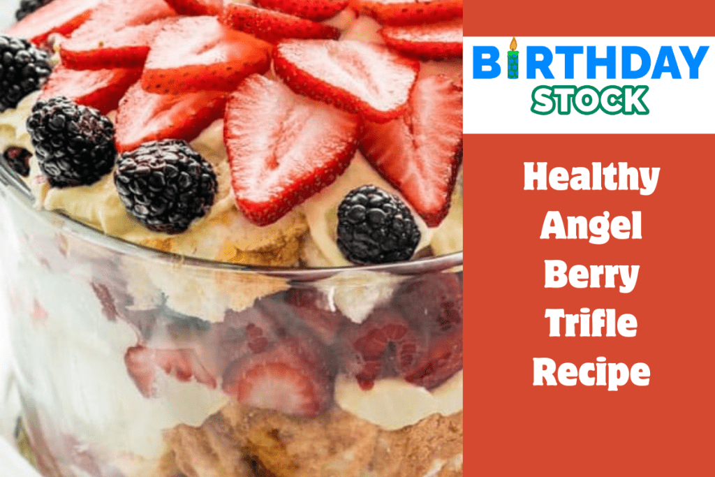 Healthy Angel Berry Trifle Recipe - Birthday Stock