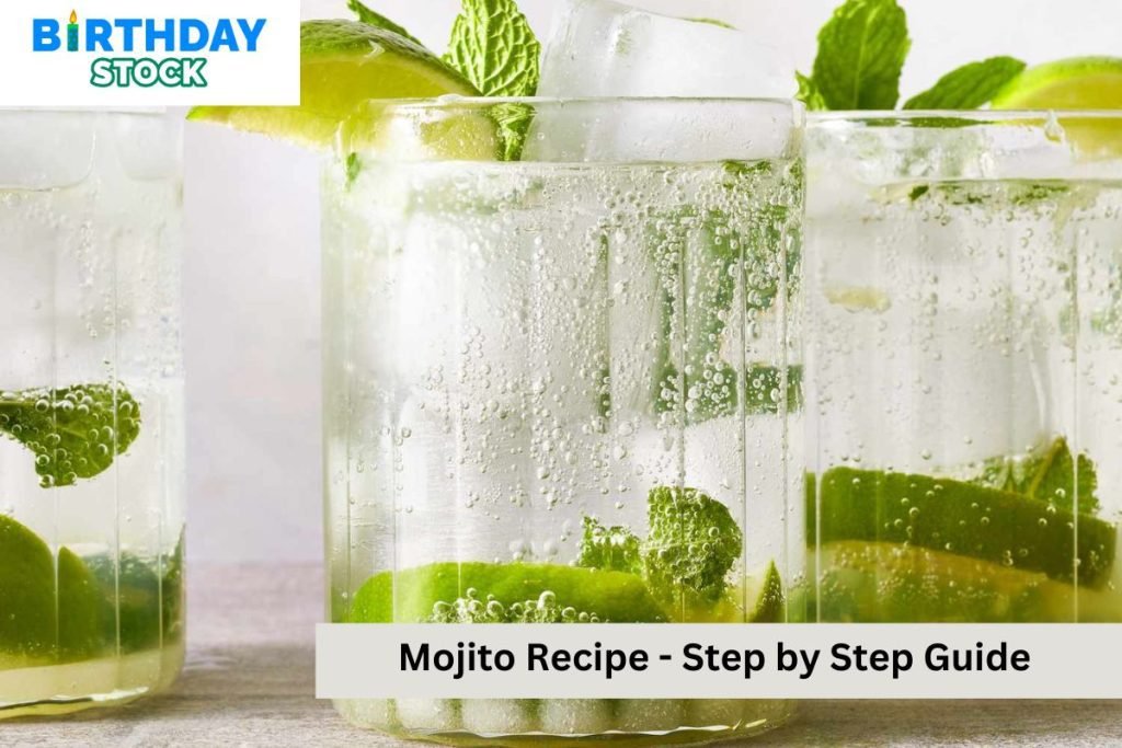 Mojito Recipe - Step By Step Guide - Birthday Stock