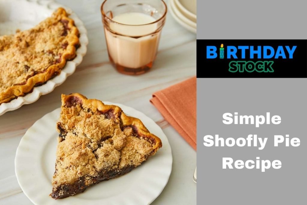 Simple Shoofly Pie Recipe - Birthday Stock
