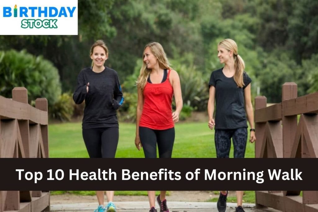 Top 10 Health Benefits Of Morning Walk - Birthday Stock