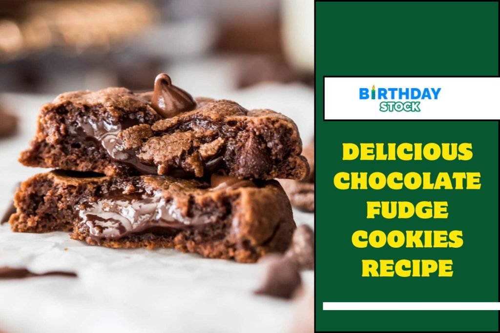 Delicious Chocolate Fudge Cookies Recipe - Birthday Stock