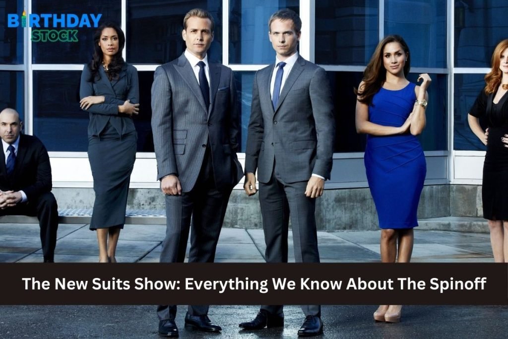 The New Suits Show: Everything We Know About The Spinoff - Birthday Stock